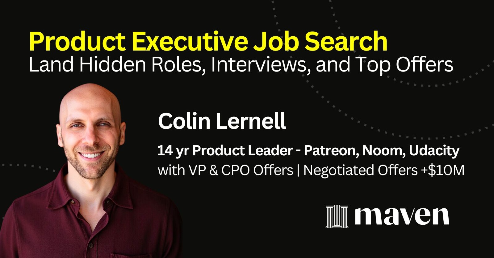 Product Executive Job Search Bootcamp. Land Hidden Roles & Find Your Fit. by Colin Lernell on Maven